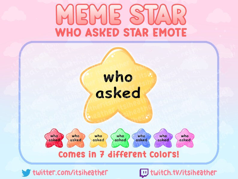 Cute Meme Star Emotes - Who Asked - 7 Pack - Twitch, Youtube, Discord ...