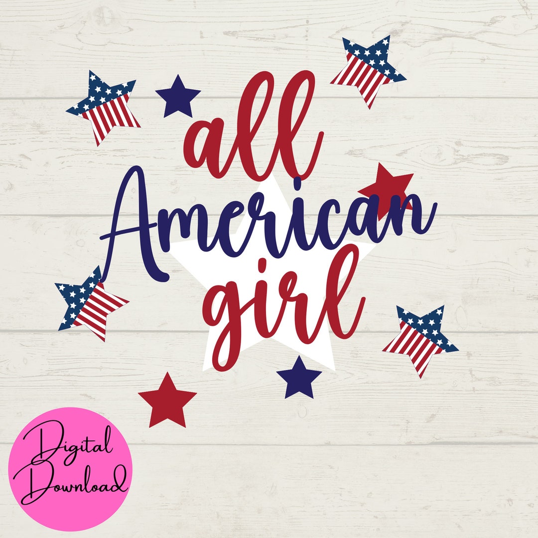 All American Girl SVG, America SVG, Red White and Blue SVG, Stars Svg ...