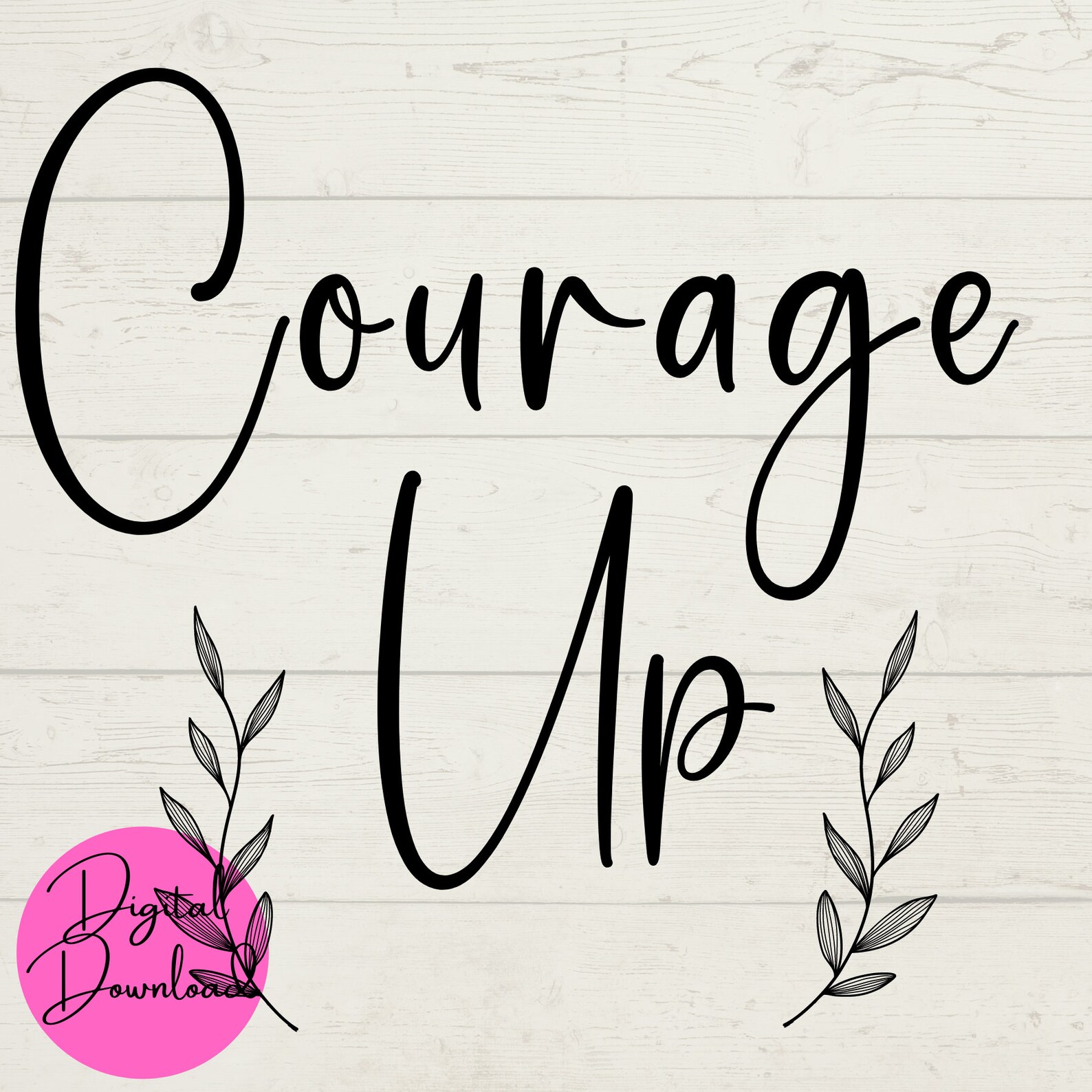 Courage up SVG, Motivational Sayings SVG, Cut File for Cricut, Instant ...