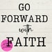 Go Forward With Faith SVG, Faith SVG, Religious SVG, Scripture Sayings ...