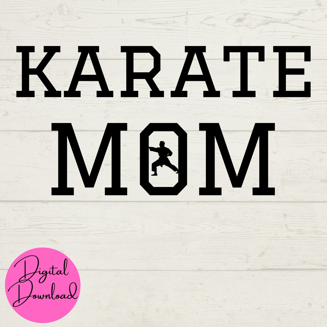 Karate Mom SVG, Karate Mom Instant Downloads, Karate Digital Downloads ...