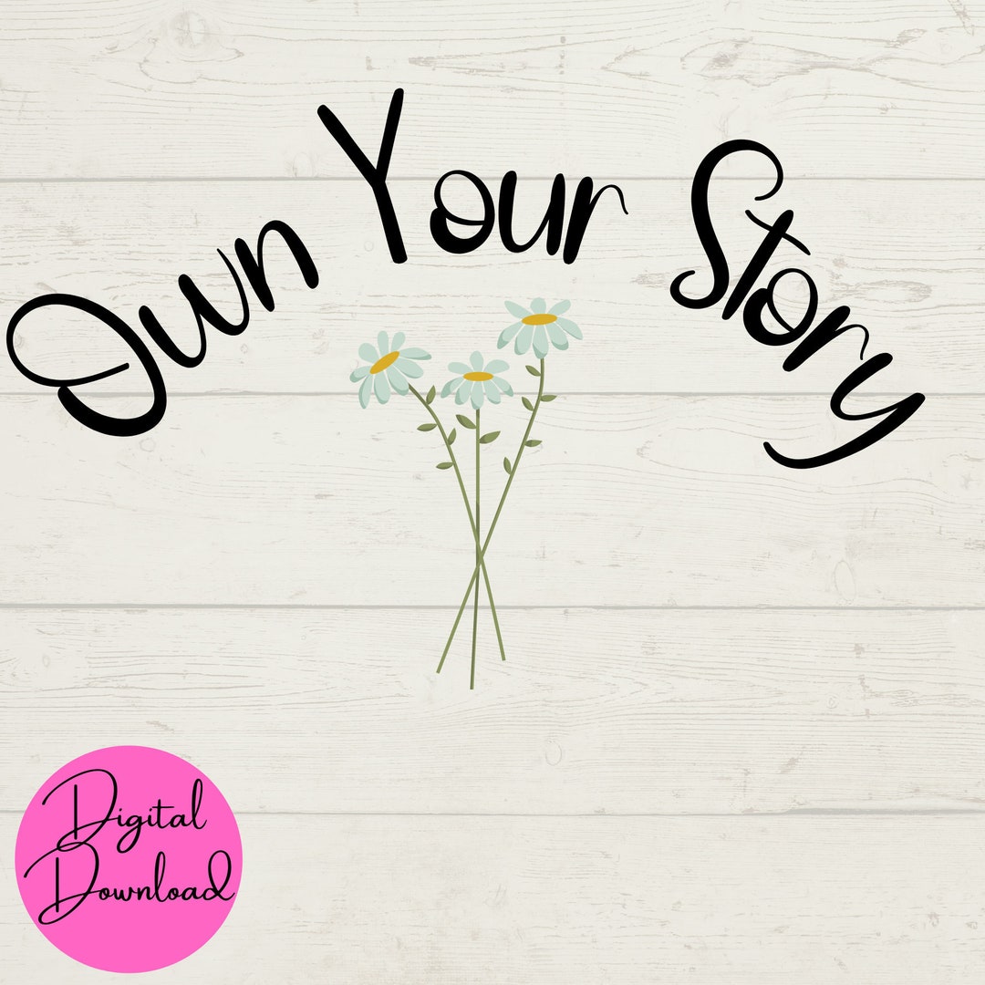 Own Your Story SVG, Inspirational SVG Files, Motivational Sayings SVG ...