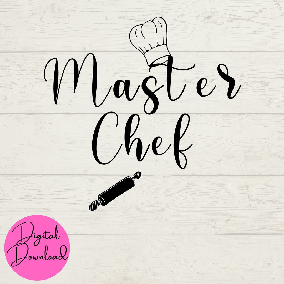 Master Chef SVG, Master Chef Digital Downloads, Instant Download ...