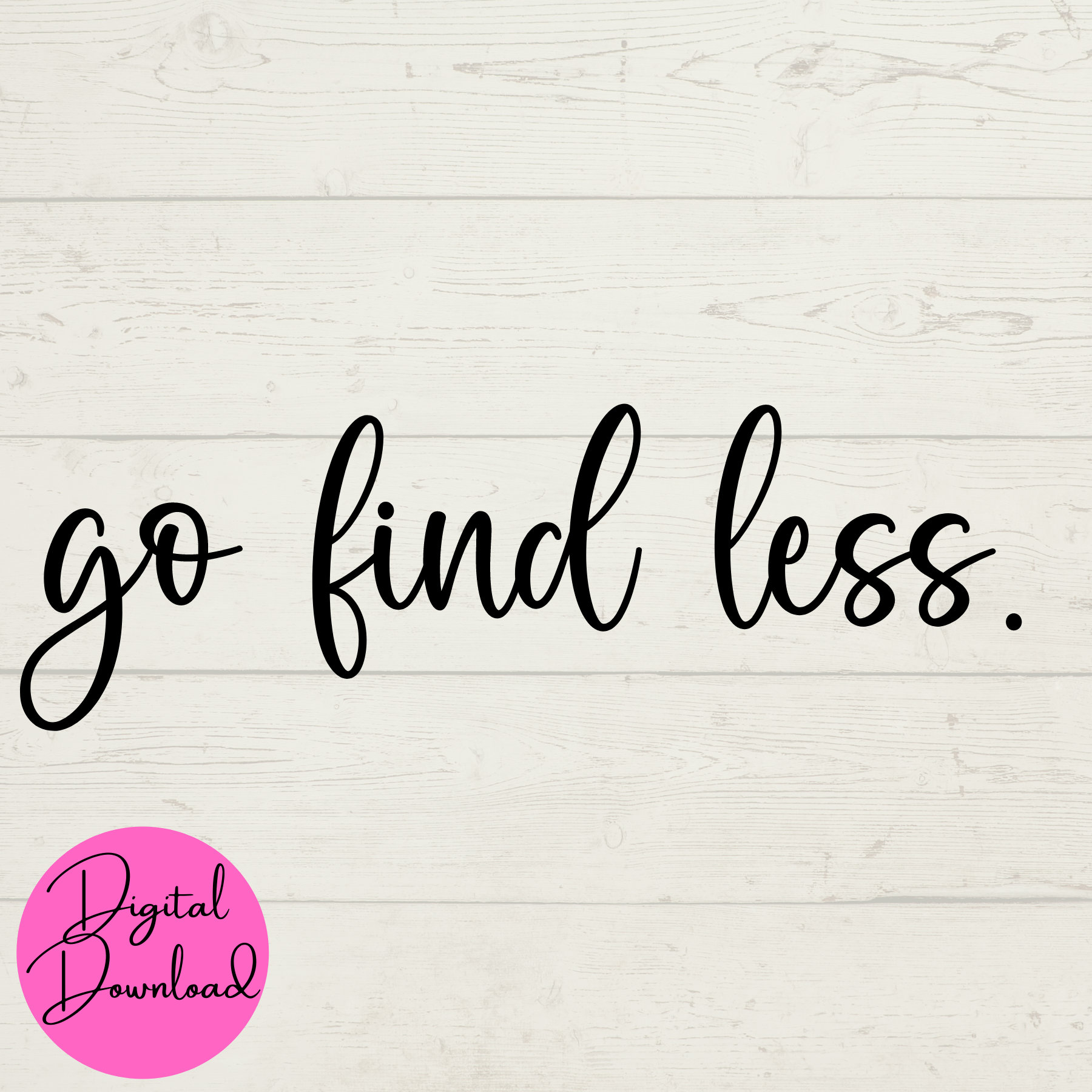 Go Find Less SVG, Sarcastic SVG, Funny Sayings SVG, Digital Downloads ...