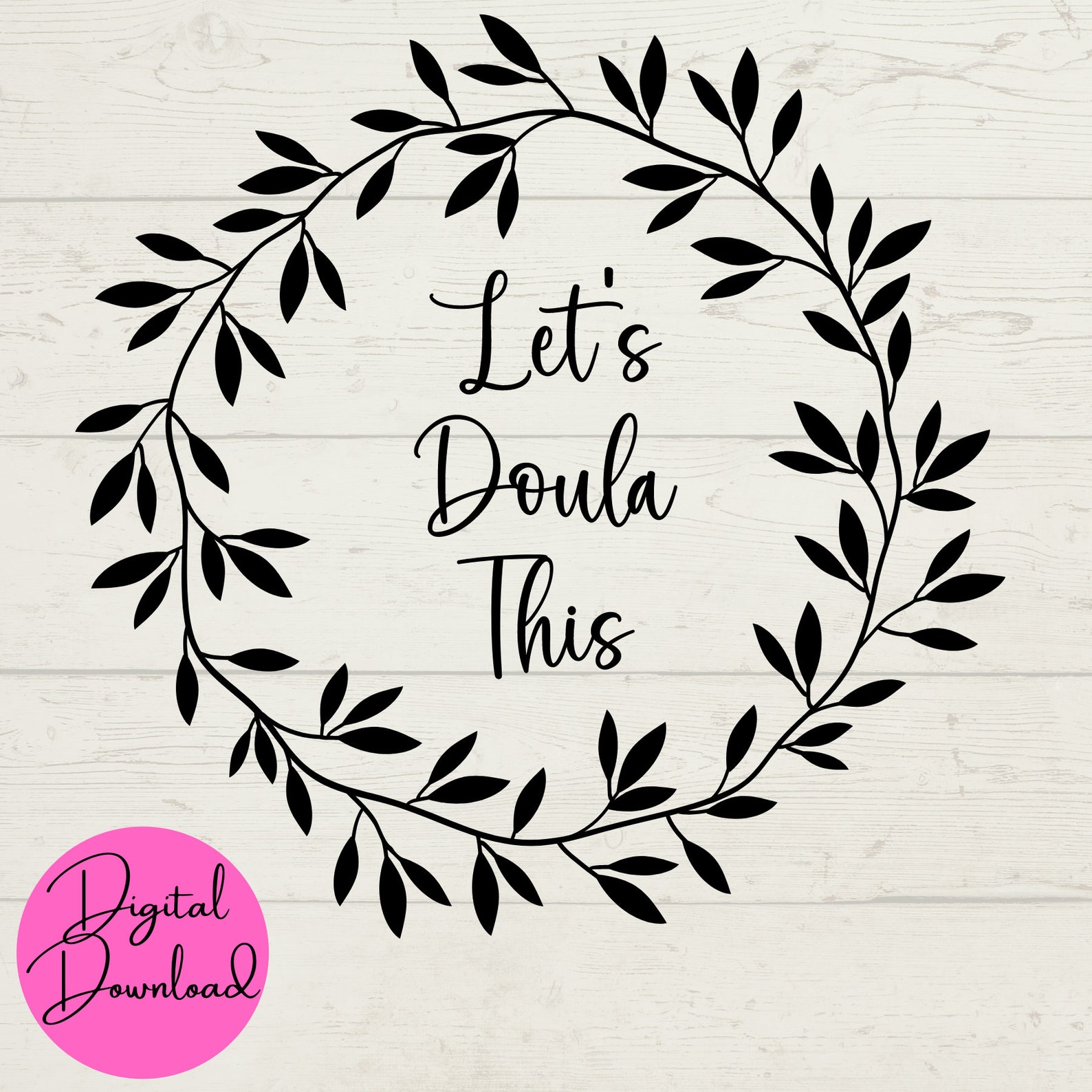 Let's Doula This SVG, Doula SVG, Childbirth SVG, Leaves Svg, Wreath Svg ...
