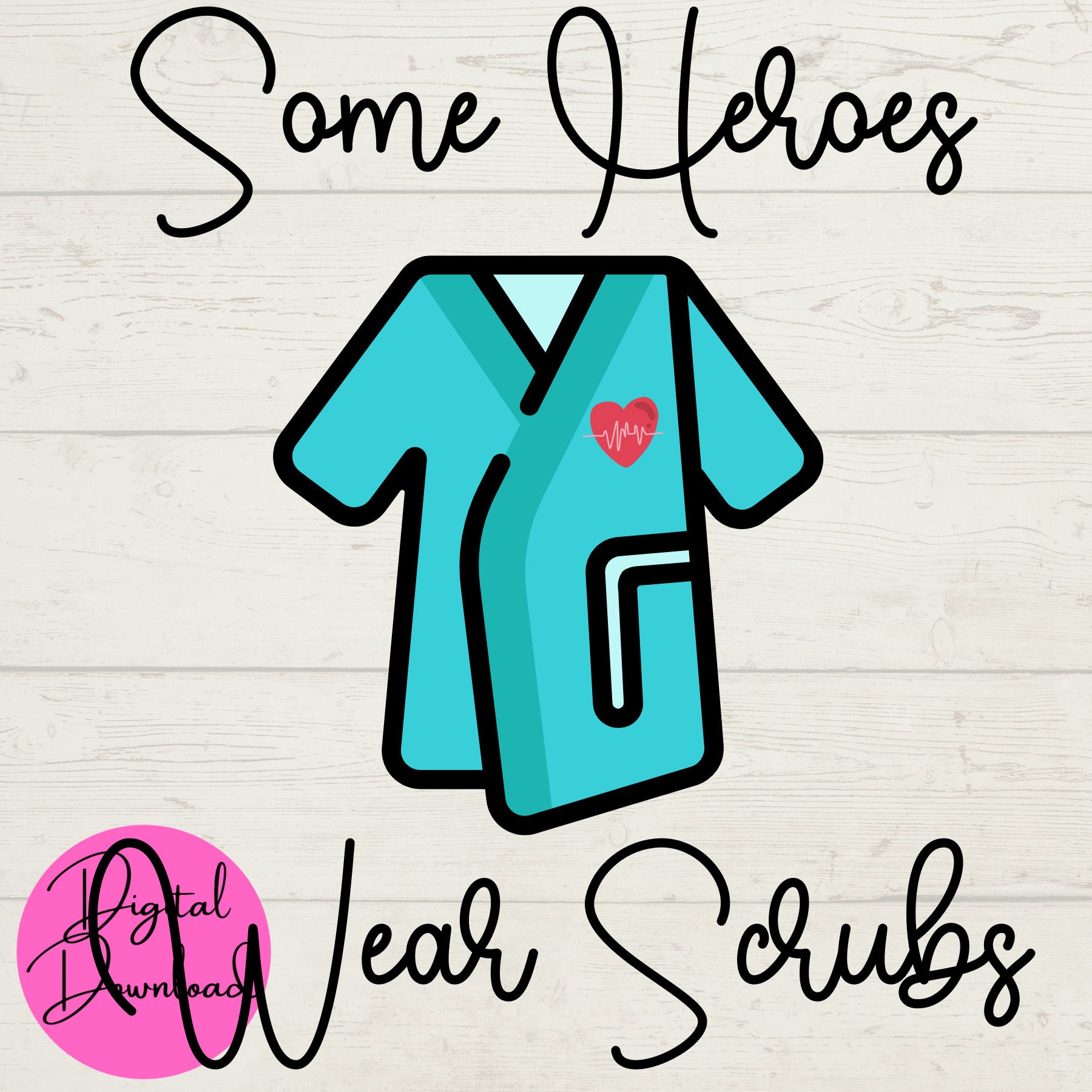 Scrubs SVG, Nurse SVG, First Responder SVG, Some Heroes Wear Scrubs ...