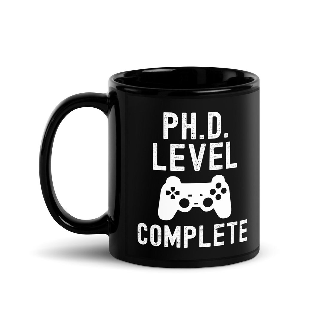 Ph.d. Level Complete Mug - Phd Degree Gift, Phd Degree Graduation, Phd ...