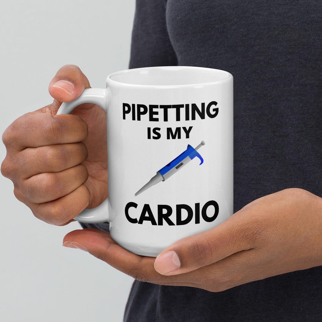 Pipetting is My Cardio Mug | Laboratory Research Mug | Laboratory ...