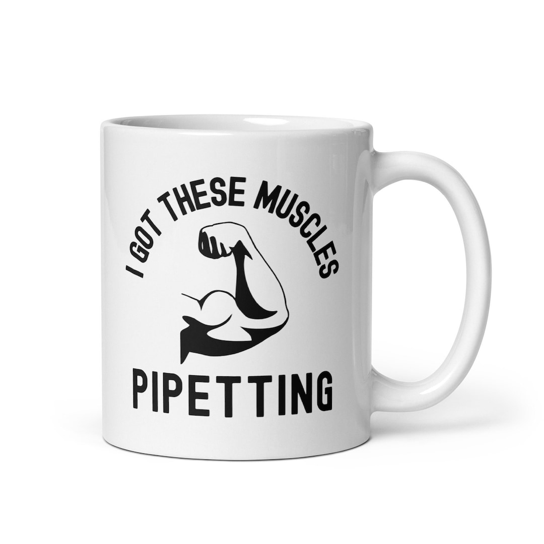 I Got These Muscles Pipetting Mug | Funny Science | Microbiology ...