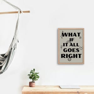 What If It All Goes Right Print, What If It All Goes Right Wall Art ...