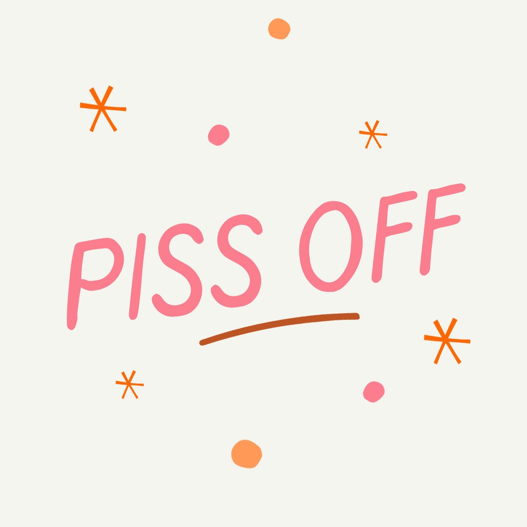 Piss off Inspirational Quotes Sticker, Quotes Sticker, Quotes From Mo ...