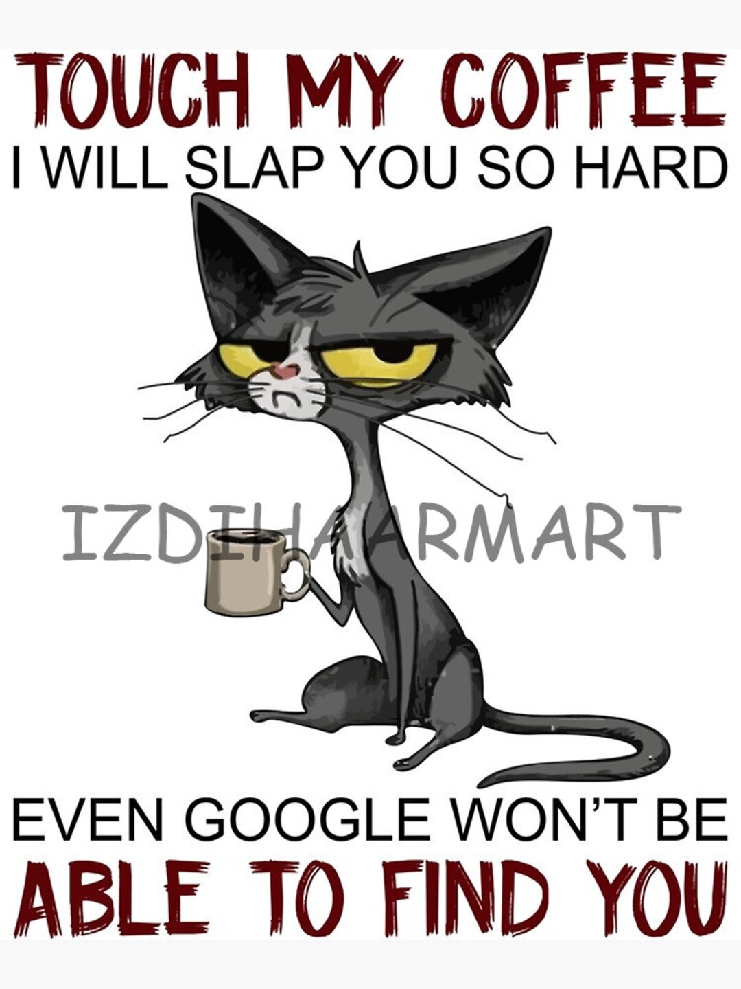 Touch My Coffee I Will Slap You so Hard Funny Cat Lover Gift for ...