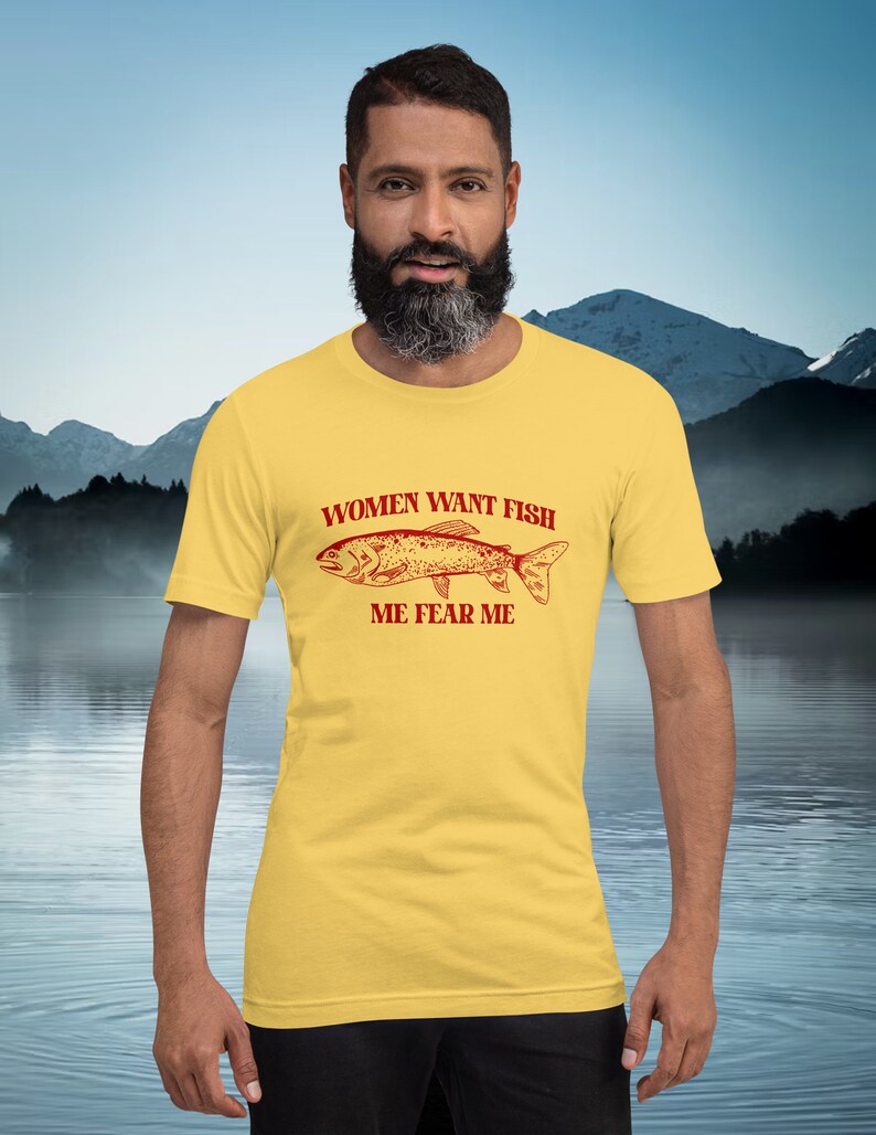 Women Want Fish Me Fear Me Shirt / Women Want Me Fish Fear Me | Funny ...