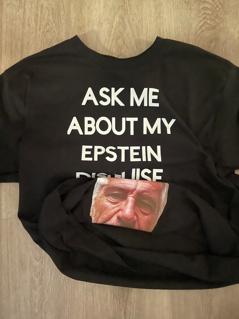 Ask Me About My Jeffrey Epstein Disguise Funny Flip Gag T-shirt - Etsy