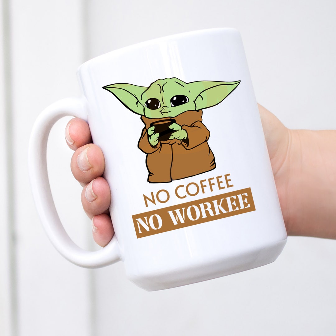 No Coffee No Workee Mug Baby Yoda Coffee Teacup - Etsy
