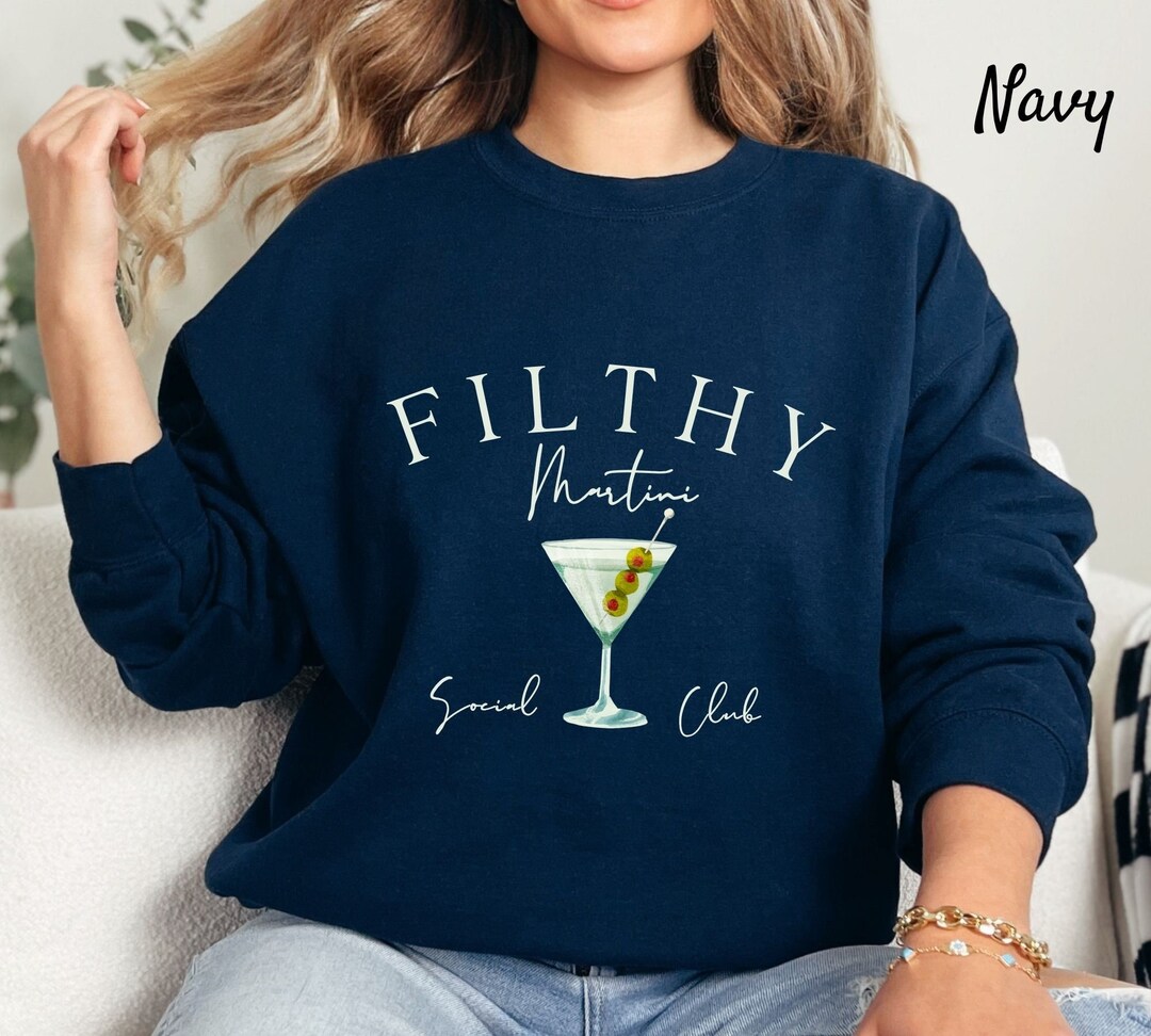 Martini Sweater, Filthy Martini Cocktail Sweatshirt, Martini Lover Gift ...