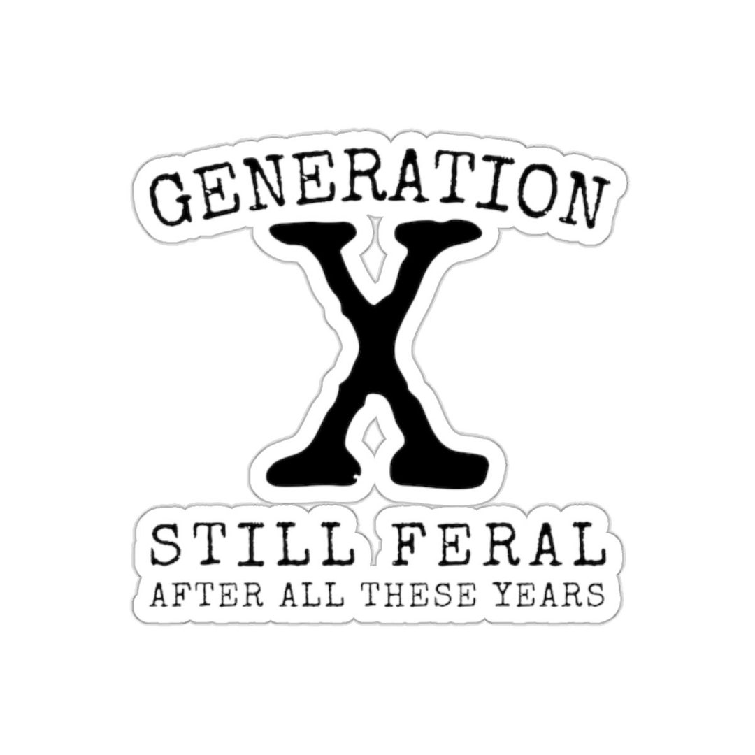 Gen X Sticker | Still Feral After All These Years | Generation X ...