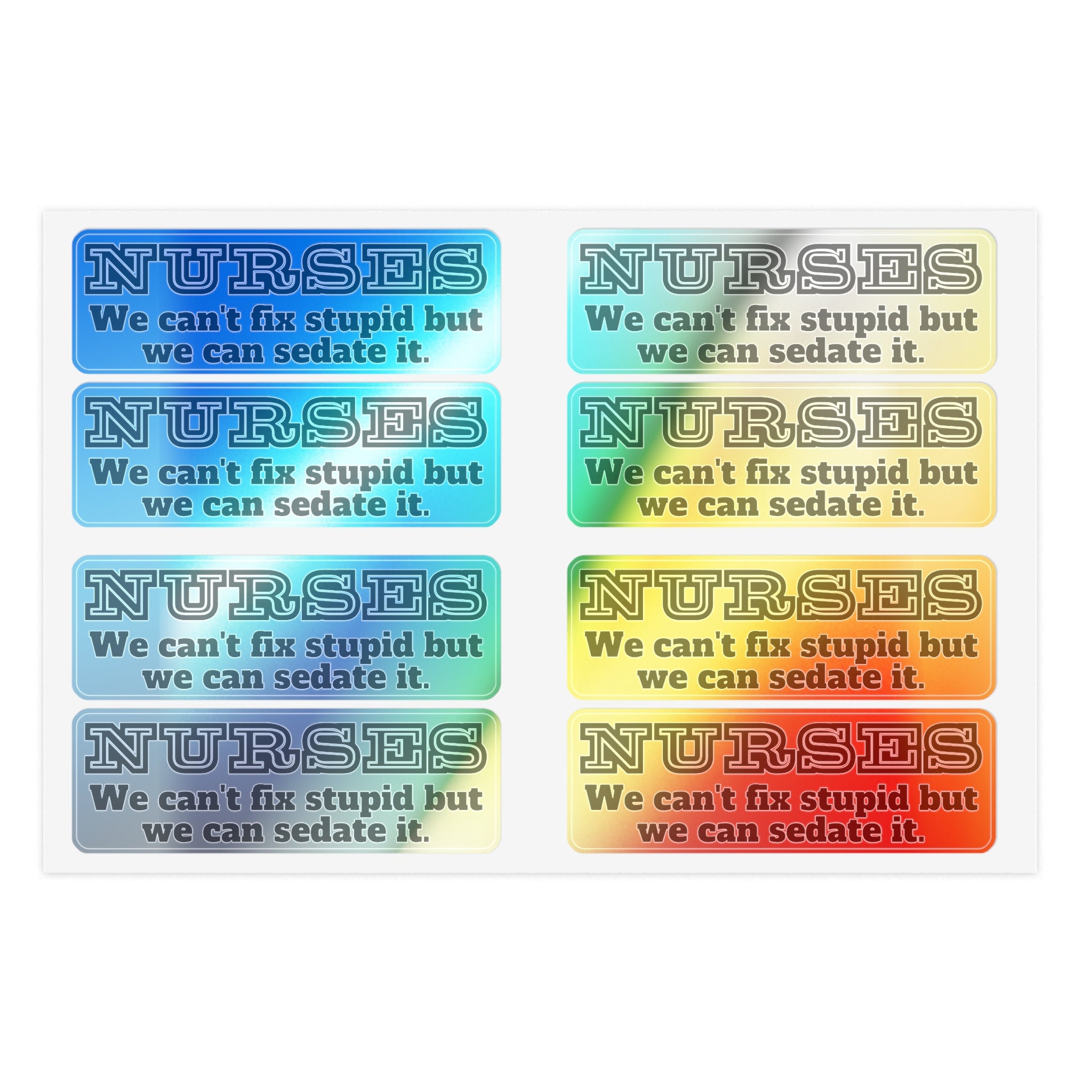 Nurses Can't Fix Stupid but We Can Sedate It Sticker Sheetsfunny ...
