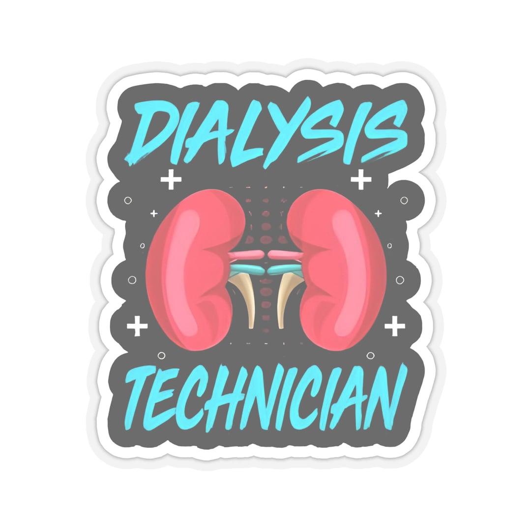 Sticker Vynil Hemodialysis Nephrology Technician Dialysis - Etsy