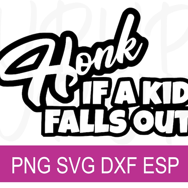 Honk If a Kid Falls Out Svg - Etsy