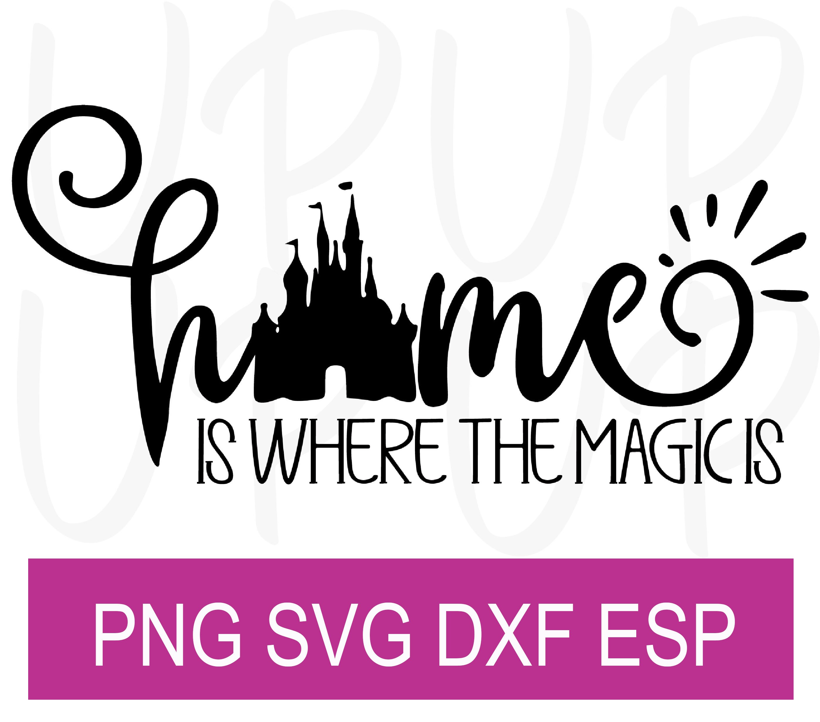 Home is Where the Magic is | Digital Design | SVG PNG DXF - Etsy