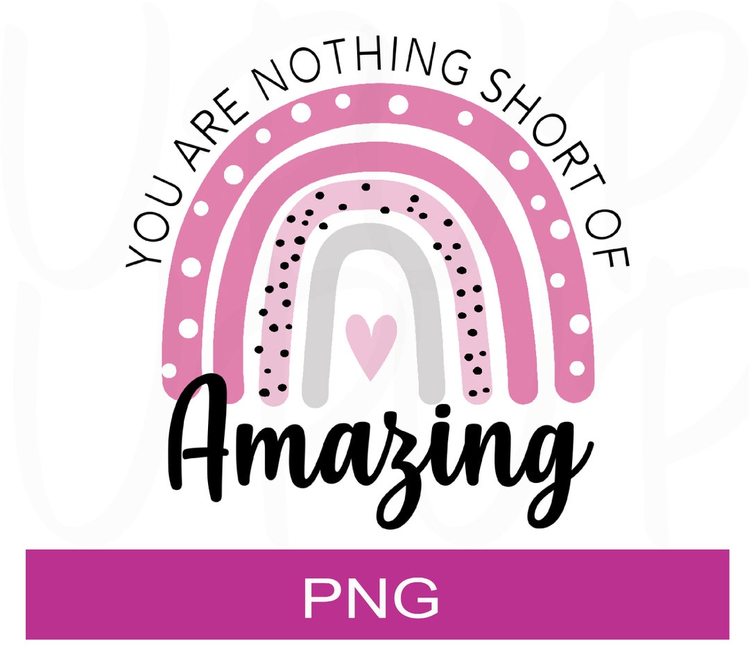 You Are Nothing Short of Amazing | Digital Design | PNG Design ...