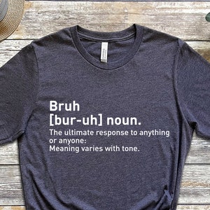 Bruh Definition Shirt, Funny Bruh Tee, Sarcastic Shirts, Funny ...