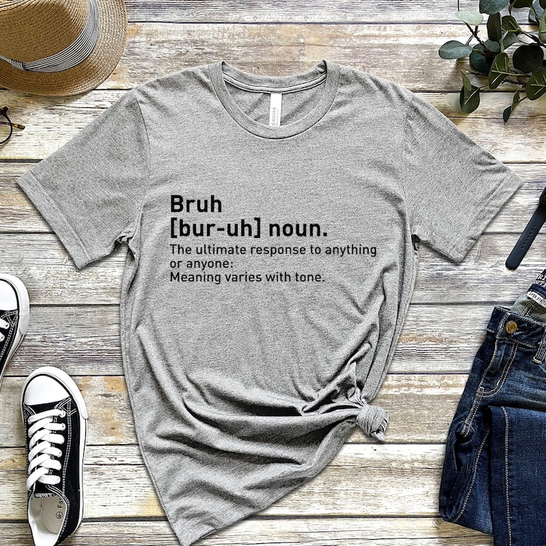 Funny Bruh Tee, Sarcastic Quote Shirt (unisex and Women's Sizes) - Etsy