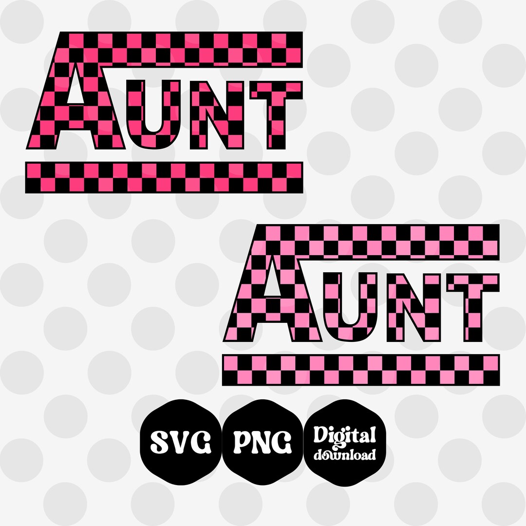 Checkered Aunt SVG PNG, Aunt Svg Png, Racing Stripe Pattern, Aunt ...