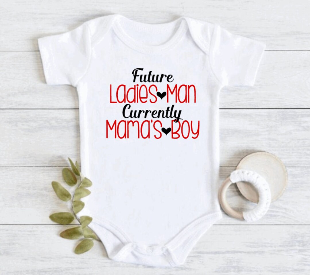 Future Ladies Man Currently Mama's Boy or Current Mama's Boy Future ...