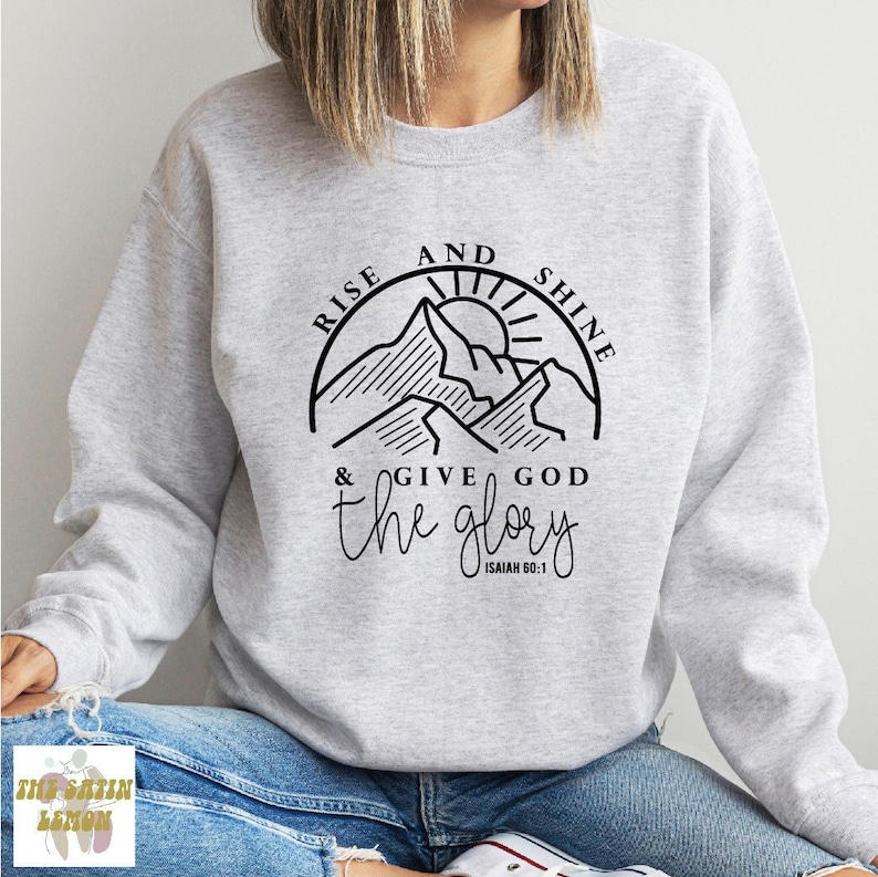 Rise and Shine and Give the Glory to God / Religious Quotes / Mountain ...