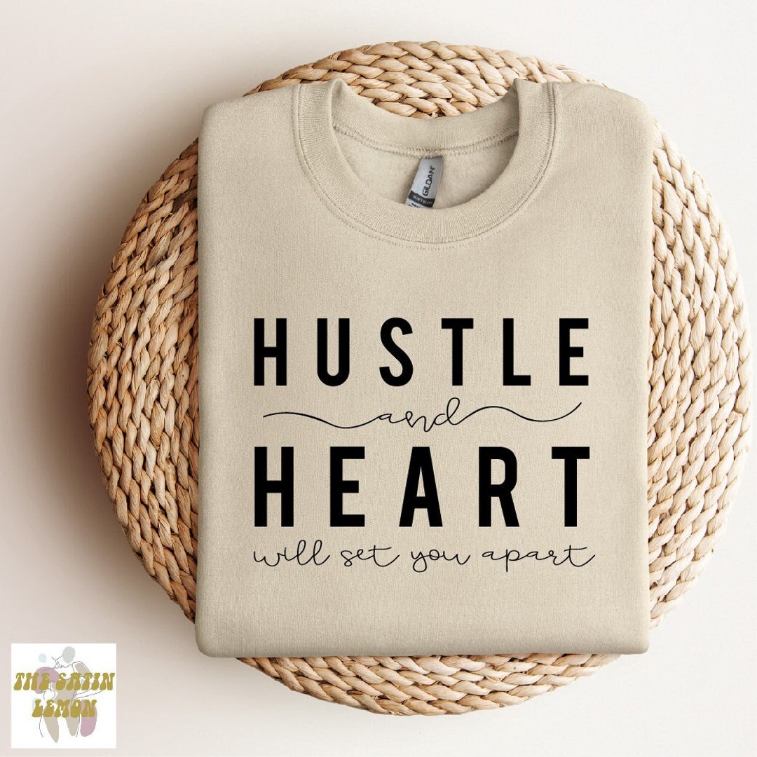 Hustle and Heart Will Set You Apart / Inspirational SVG PNG JPG ...