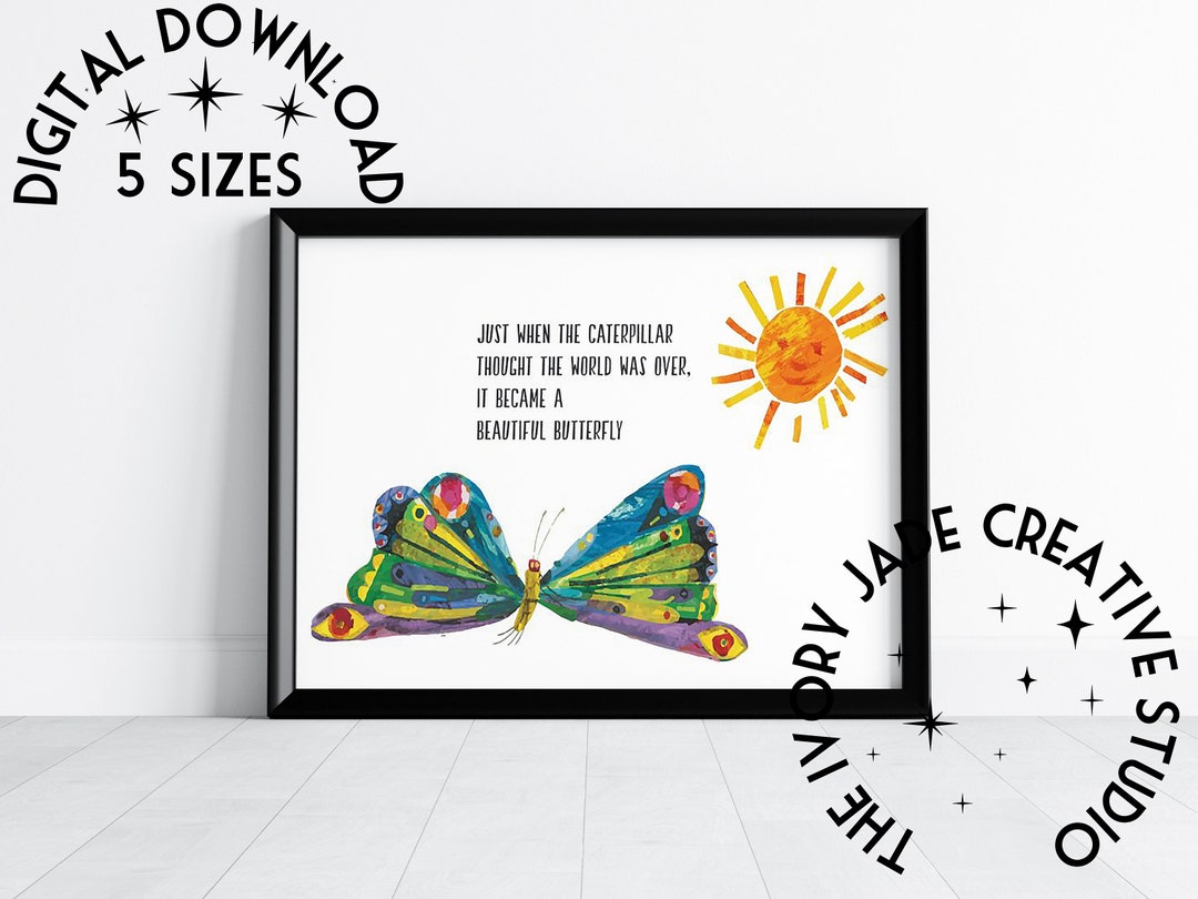 Eric Carle Butterfly Quote Instant Digital Download Childrens Book Wall ...