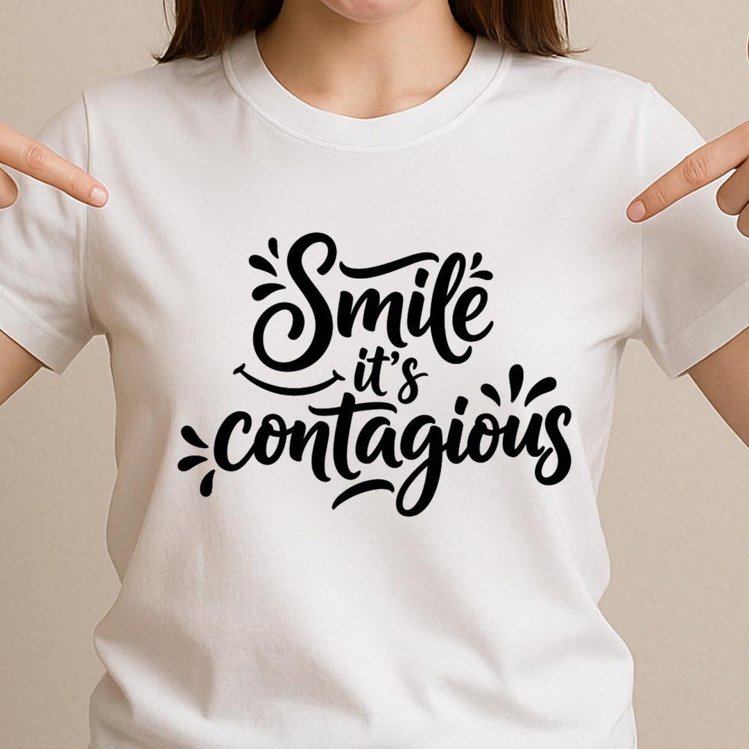 Smile It’s Contagious Quote SVG, Positive Vibes T-shirt Print ...