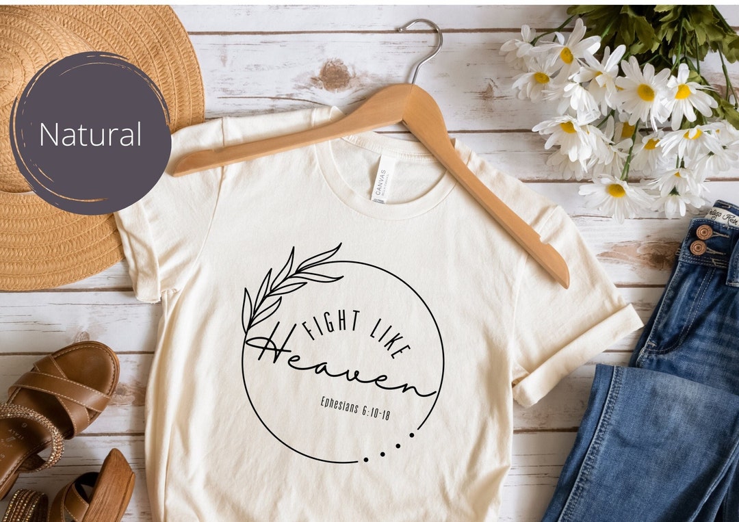 Fight Like Heaven Shirt - Armor of God Shirt - Ephesians 6 Verse 10-18 ...