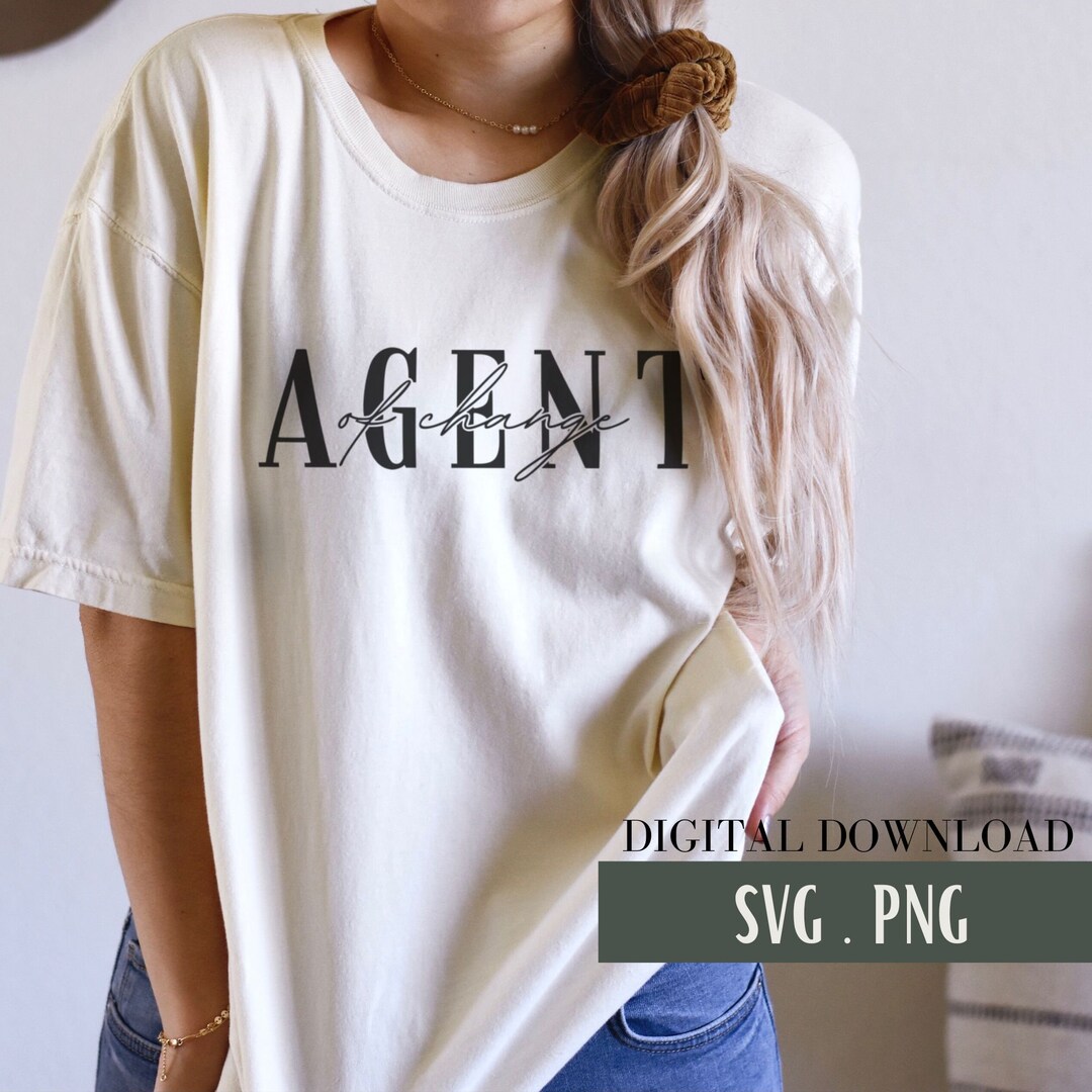 Agent of Change SVG PNG, Be the Change Svg, Make a Change Cut File ...