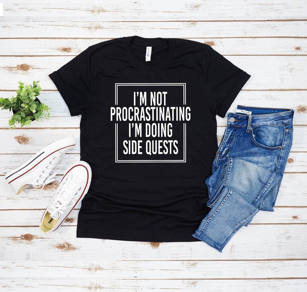 Funny Gaming Shirts, I'm Not Procrastinating I'm Doing Side Quests ...