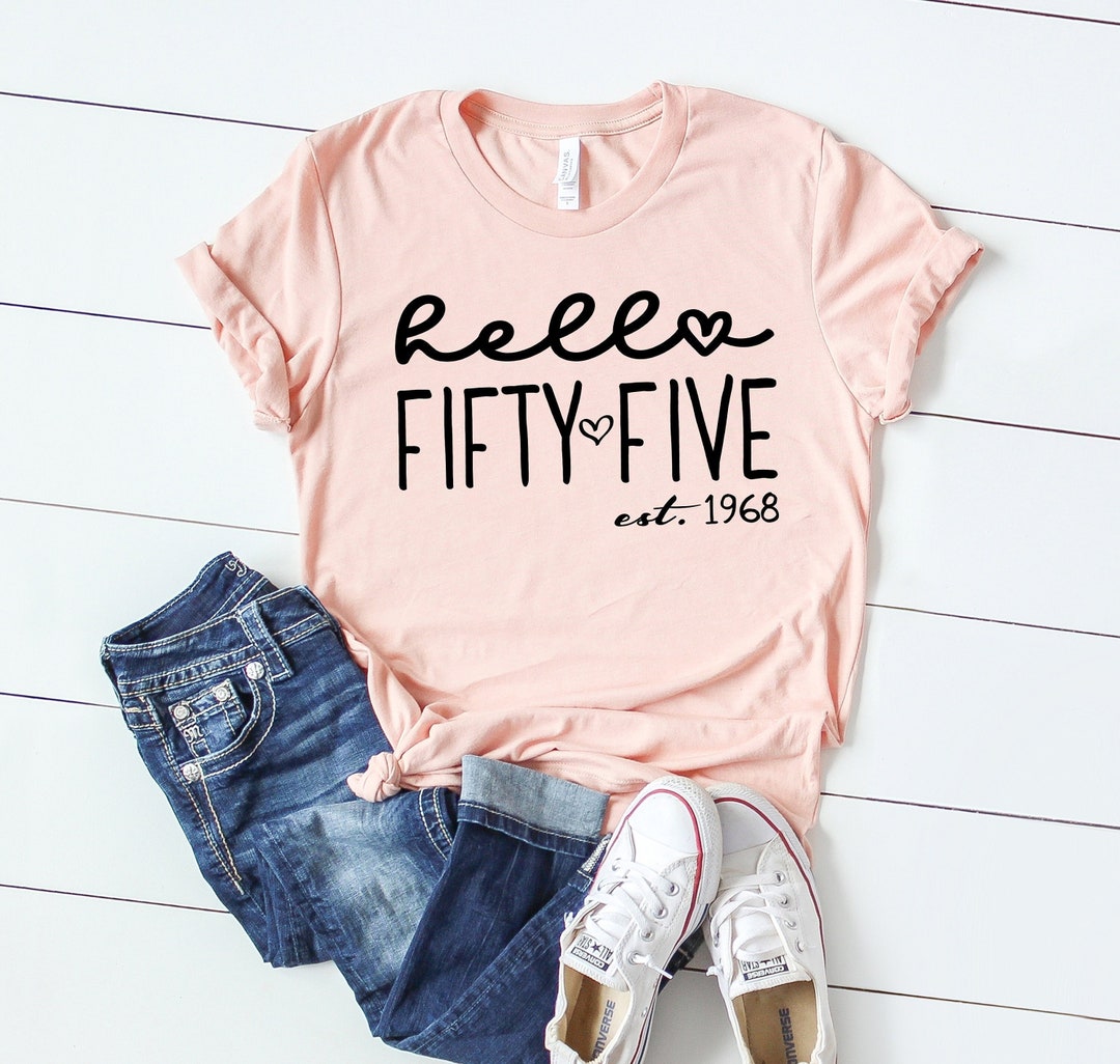 Hello Fifty Five Shirt 55th Birthday Gift 55th Birthday - Etsy