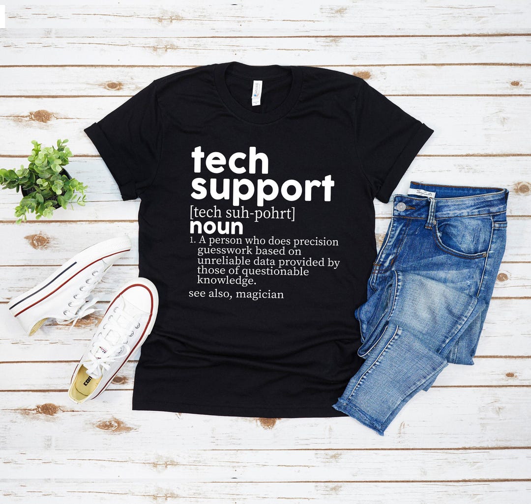 Tech Support Definition Tshirt, Funny IT Support Shirt, Funny Tech ...