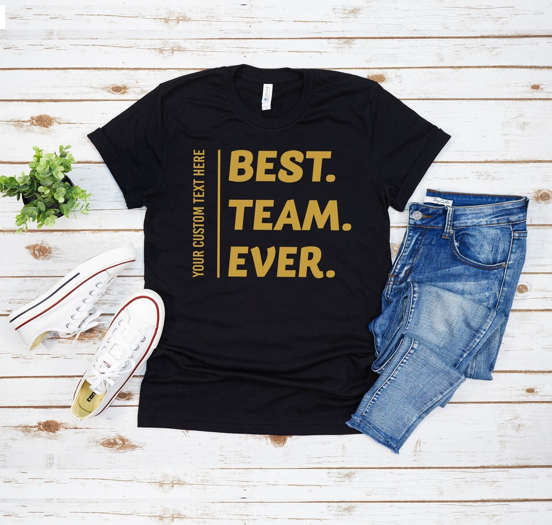 Custom Team Shirt, Best Team Ever Shirt, Sports Team Shirts, Custom ...