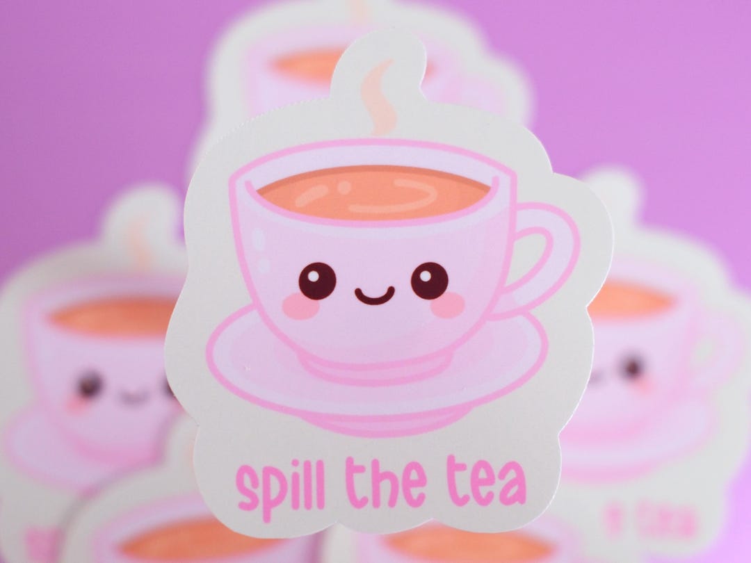 Spill the Tea Sticker: Gossip Teacup, Kawaii Art Vinyl Decal - Etsy