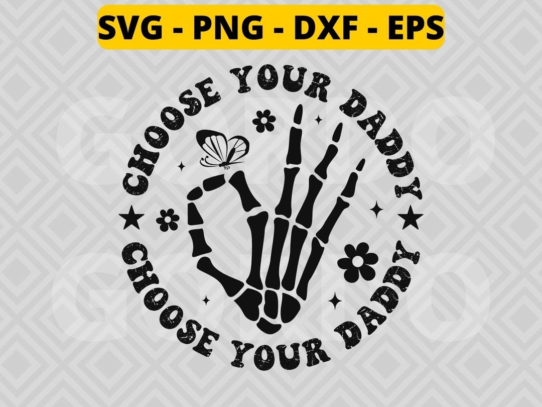 Choose Your Daddy Svg Png, Adult Humor, Daddy Svg - Etsy
