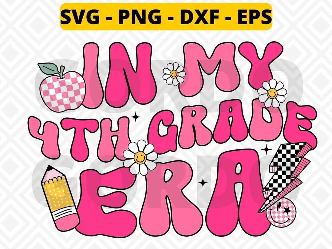 In My Fourth Grade Era Svg, 4th Grade Era Svg, Back to School Svg ...