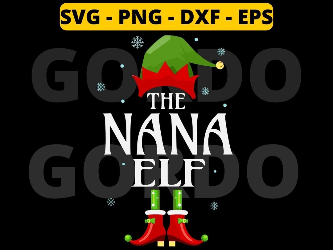The Nana Elf Svg Png Dxf Eps, Nana Christmas Svg, Nana Elf Png ...