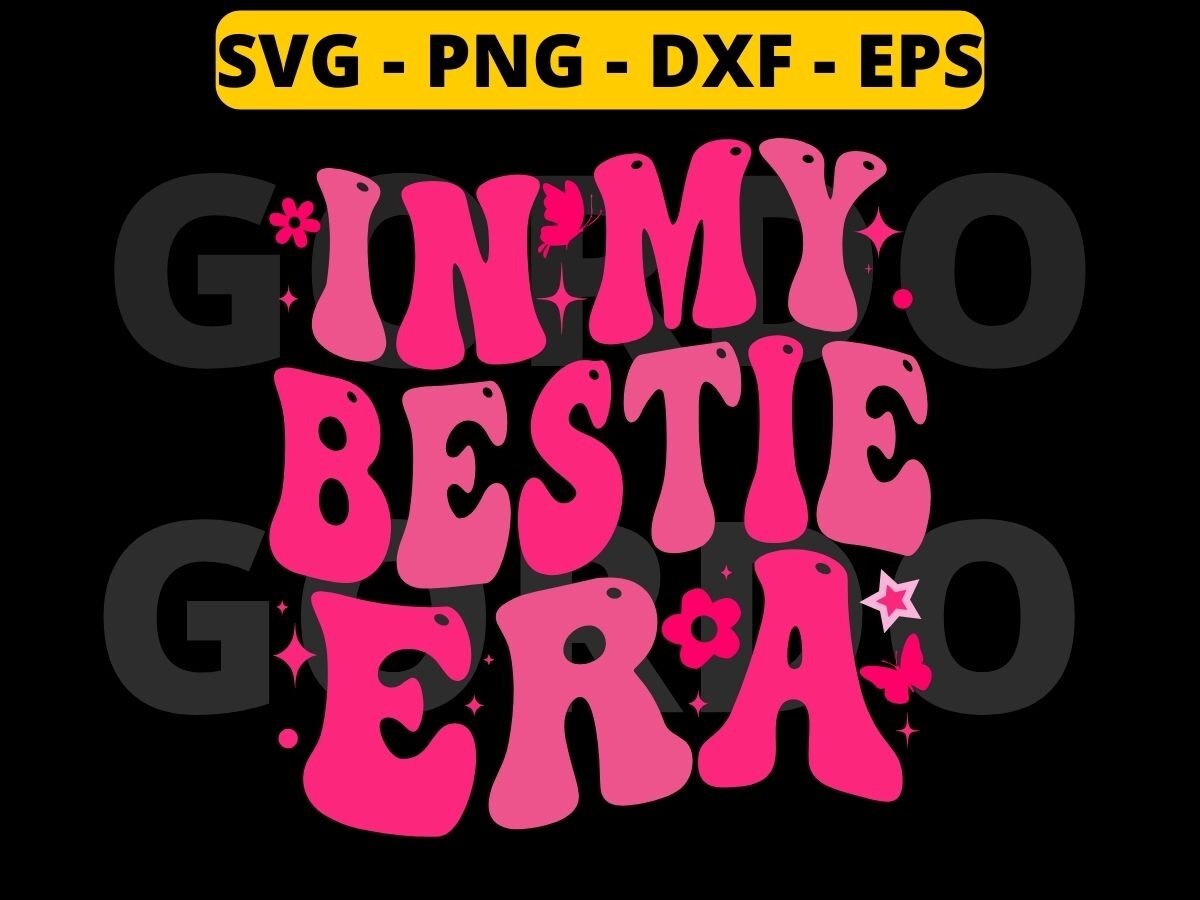 In My Bestie Era Svg Bestie Svg Besties Png Bestie Era Svg Bestie Club ...