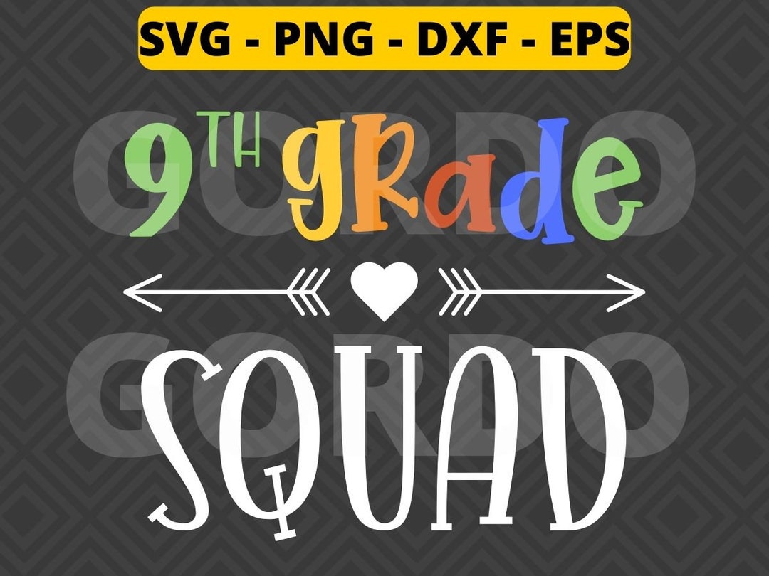 9th Grade Squad Svg, Ninth Grade Squad Svg, 9th Grade First Day of ...
