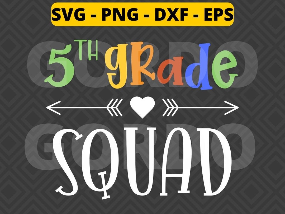5th Grade Squad Svg, Fifth Grade Squad Svg, 5th Grade First Day of ...