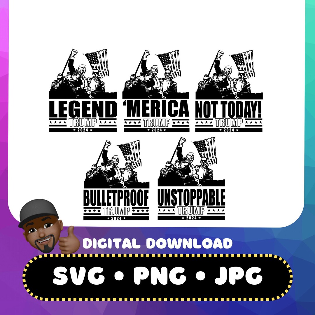 Donald Trump Rally 2024 Svg, Png, Jpg Cricut Ready! THE UNSTOPPABLE SET ...