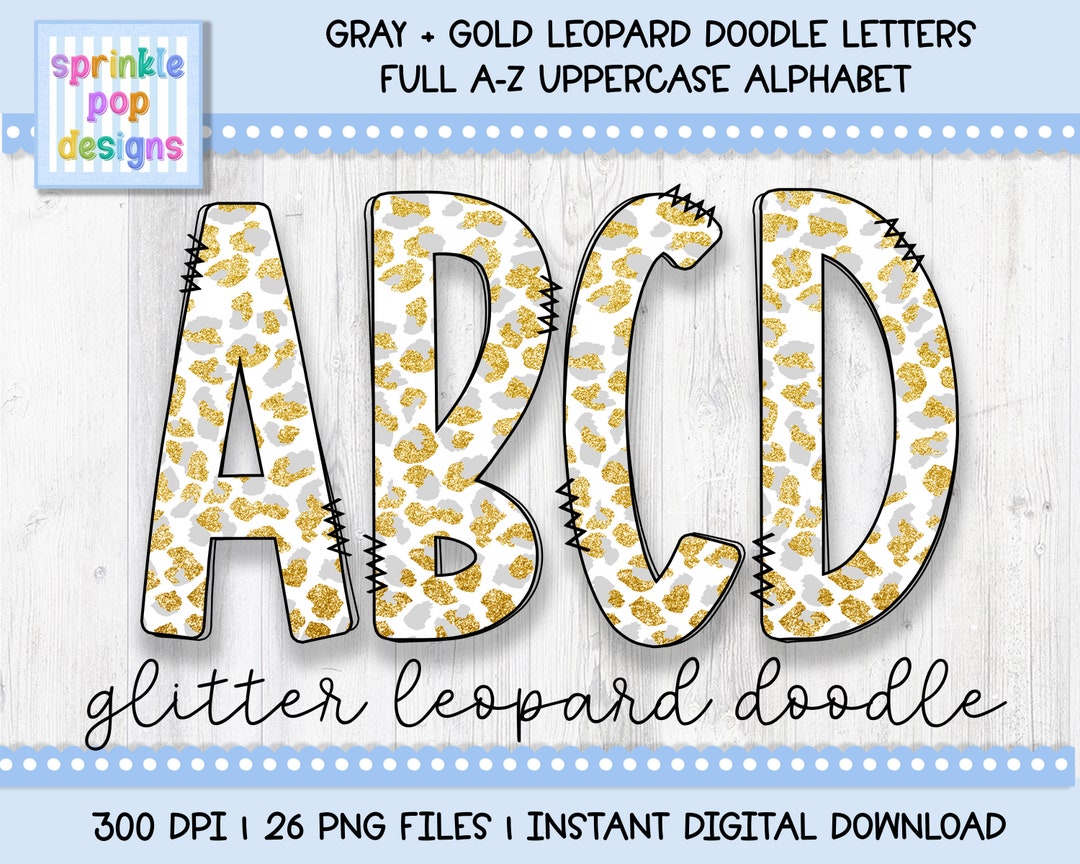 Doodle Alphabet | Gray and Gold Glitter Leopard Doodle Letters ...