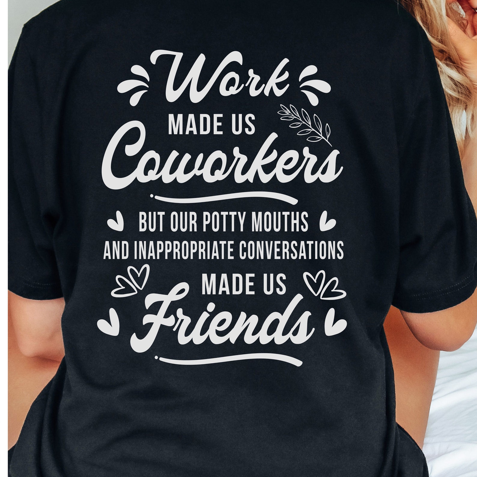 Work Made Us Coworkers but Our Potty Mouths and Inappropriate ...